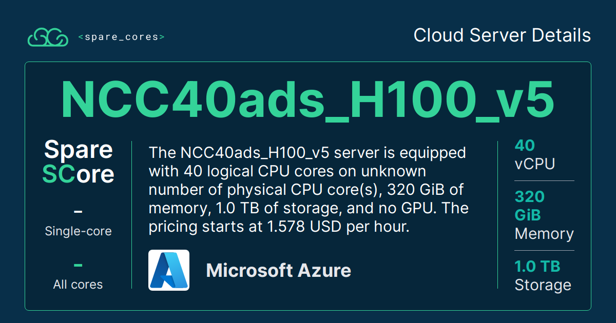 NCC40ads_H100_v5 by Microsoft Azure - Spare Cores