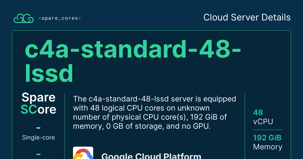 c4a-standard-48-lssd by Google Cloud Platform - Spare Cores